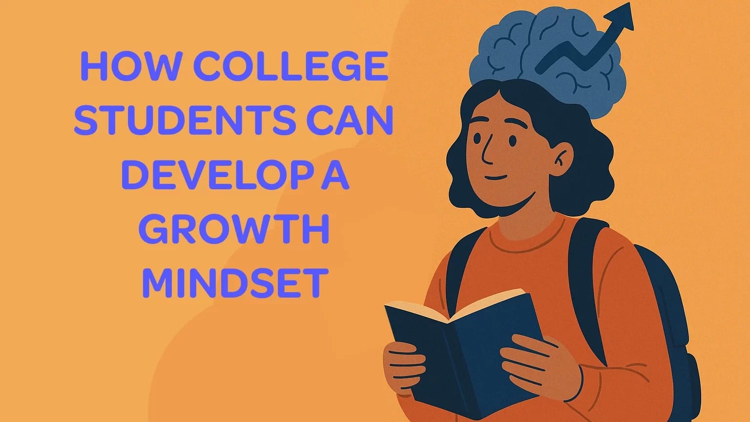 How Students Can Develop a Growth Mindset in College - One Percent Closer